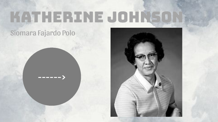 Katherine Johnson by Siomara Fajardo Polo on Prezi
