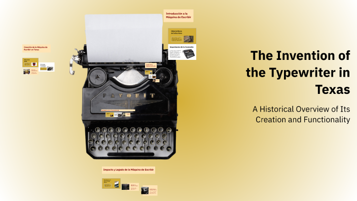 The Invention of the Typewriter in Texas by JOSÉ RUIZ MOLLÁ on Prezi