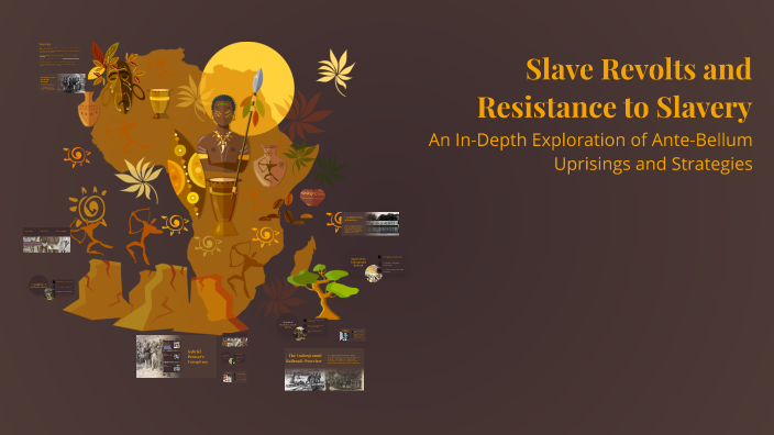 Slave Revolts and Resistance to Slavery by Collin Blaes on Prezi