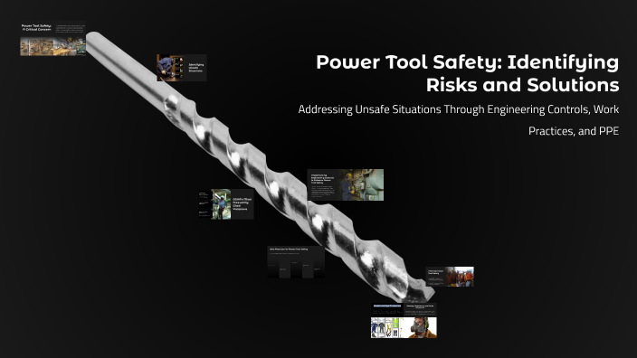 Power Tool Safety: Identifying Risks and Solutions by C F on Prezi