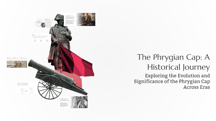 The Phrygian Cap: A Historical Journey by Aya Draz on Prezi
