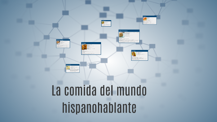 La comida del mundo hispanohablante by Imani gonzalez on Prezi
