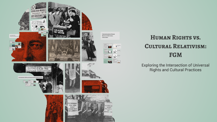 Human Rights vs. Cultural Relativism: FGM by Erepade Isiayei on Prezi