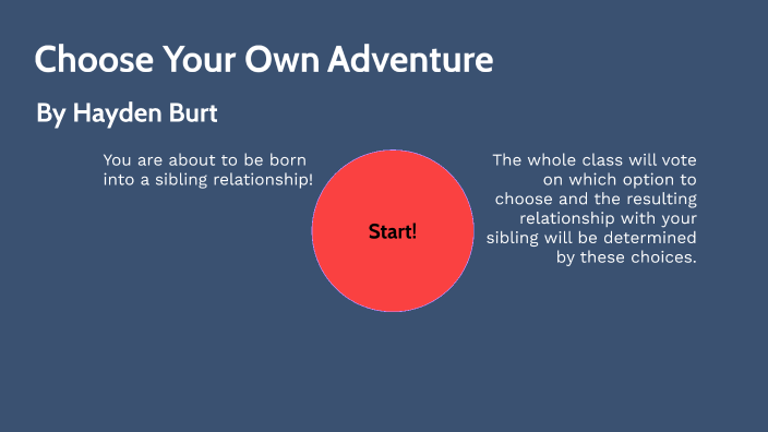 Sibling Relationship Choose Your Own Adventure by Hayden Burt on Prezi