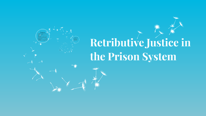 Retributive Justice in the Prison System by Lauren Udlock on Prezi
