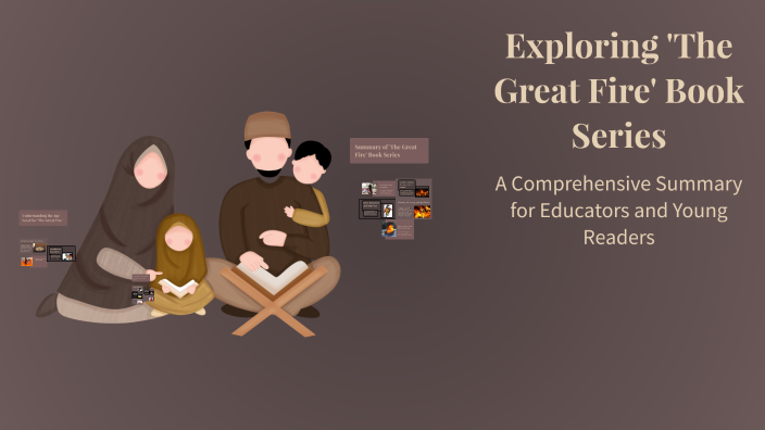Exploring 'The Great Fire' Book Series by Lynette Weiss on Prezi