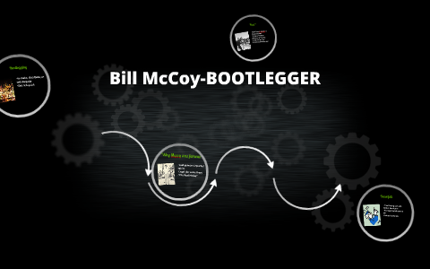 Bill McCoy-BOOTLEGGER by Kenyon Knott on Prezi