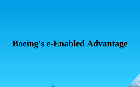 Boeing's e-Enabled Advantage Presentation by Clayton Poole on Prezi