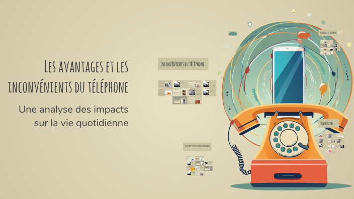 Les avantages et les inconvénients du téléphone by errachedy ikram on Prezi