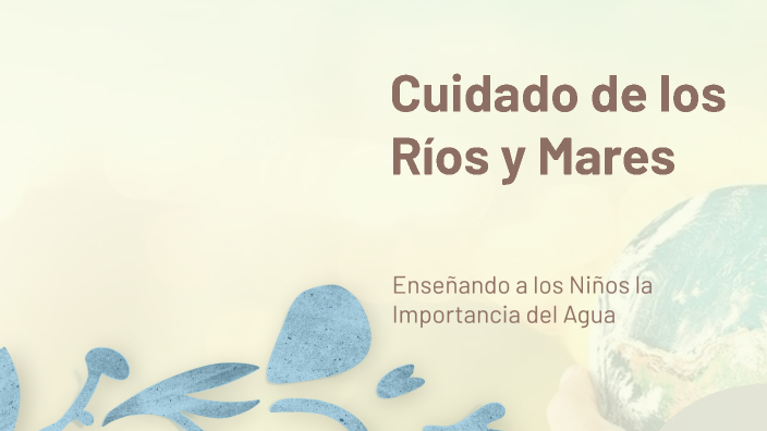 Cuidado de los Ríos y Mares by Maxima Otero on Prezi