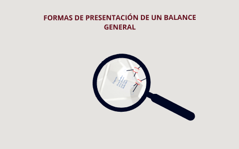 FORMAS DE PRESENTACIÓN DE UN BALANCE GENERAL by Danny Korbold on Prezi