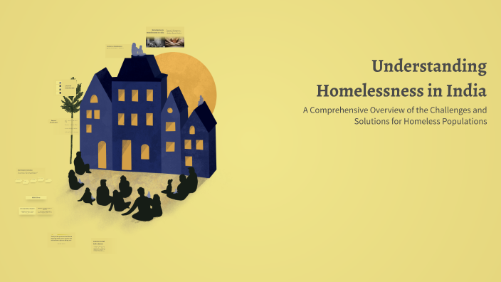 Understanding Homelessness in India by Rawan Sibri on Prezi