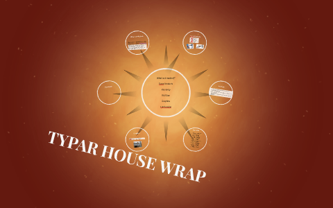 TYPAR HOUSE WRAP by Jon Clarke on Prezi