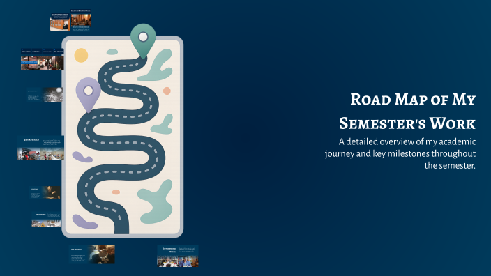 Road Map of My Semester's Work by Anthony Johnson on Prezi