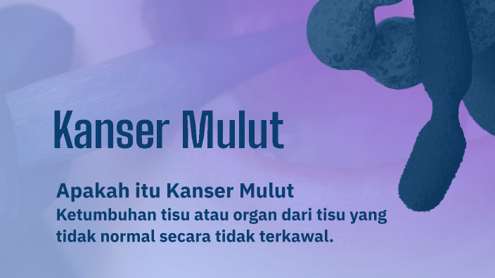 Kanser Mulut by Umairah Shukry on Prezi