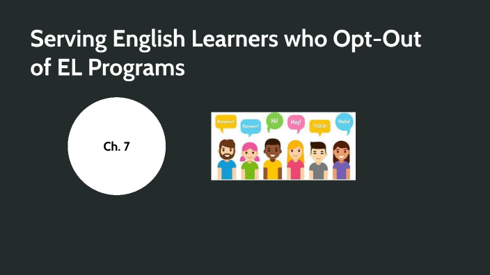 Chapter 7: Serving English Learners who Opt-Out of EL Programs by ...