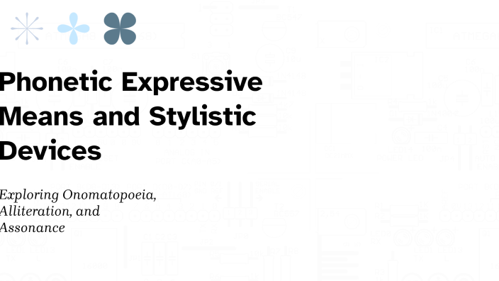Phonetic Expressive Means and Stylistic Devices by Вера Дикая on Prezi