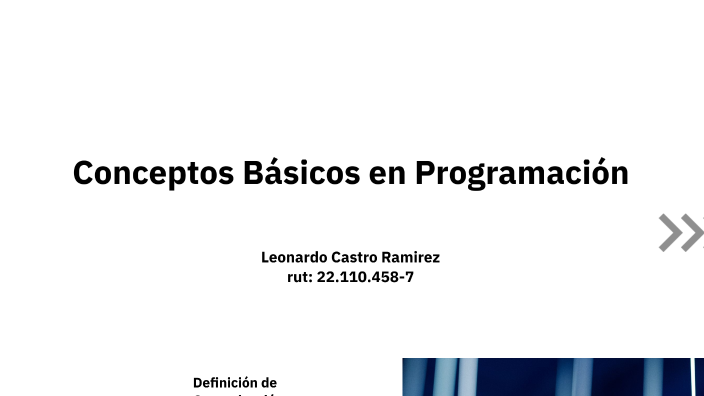 Conceptos Básicos en Programación by leonardo castro on Prezi