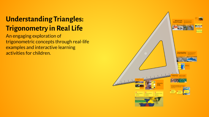Understanding Triangles: Trigonometry in Real Life by Ces Melchor on Prezi