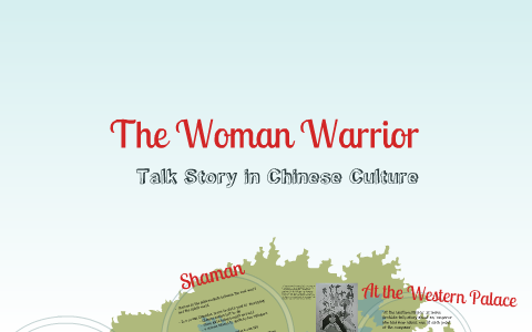 The Woman Warrior: Talk Stories in Chinese culture by Alice Wang on Prezi