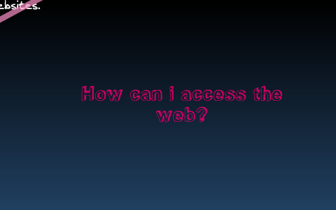 ways of accessing web pages by Kat Unthank on Prezi