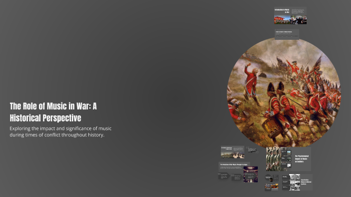 The Role of Music in War: A Historical Perspective by Mike Murphy on Prezi