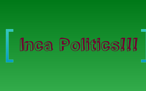 Inca Politics by kike sun on Prezi