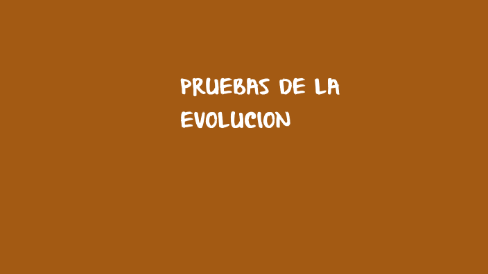 Pruebas de la evolucion by Keisi Saravia on Prezi