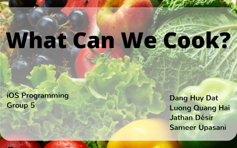 What Can We Cook Final Presentation by Jathan Desir on Prezi