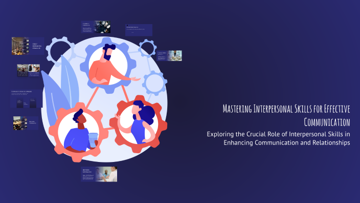 Mastering Interpersonal Skills for Effective Communication by prince jha on Prezi