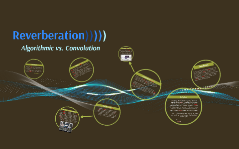 Compare and contrast an algorithmic and convolution reverb. by Cosima ...