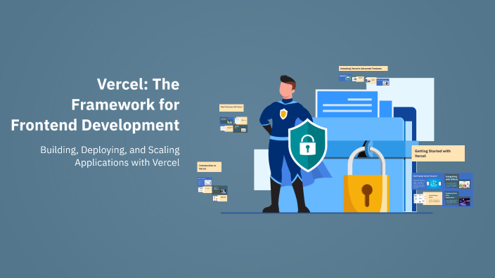Vercel: The Framework for Frontend Development by maryam abid on Prezi