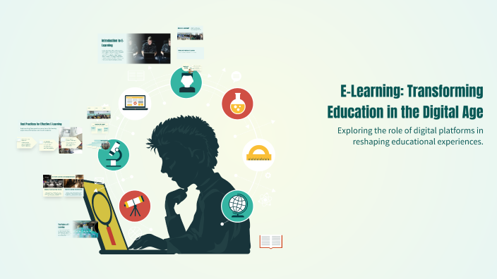 E-Learning: Transforming Education in the Digital Age by Ash Sho on Prezi