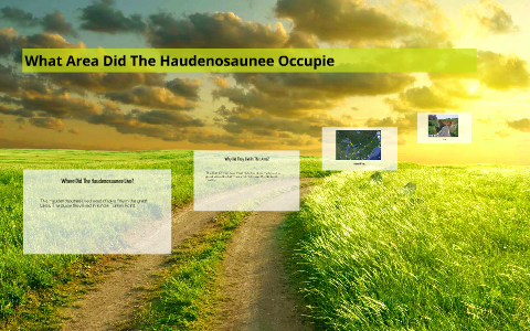Where Did The Haudenosaunee Live? by Cody Currey on Prezi