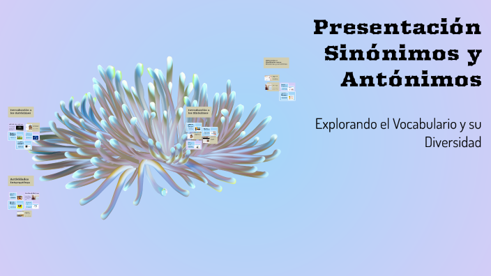Presentación Sinónimos y Antónimos by xX_MAKOTO_Xx on Prezi