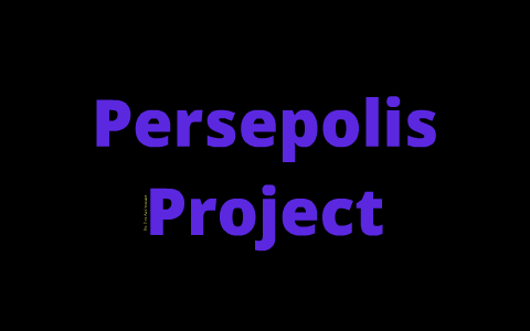 Persepolis Project by T Marc on Prezi