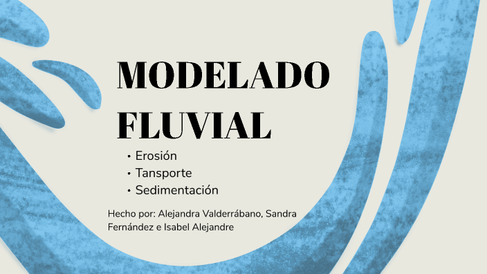 modelado fluvial by MARÍA ISABEL ALEJANDRE CONESA on Prezi