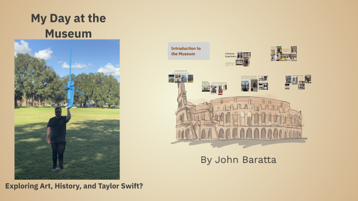 John's Day at the Museum by John Baratta on Prezi