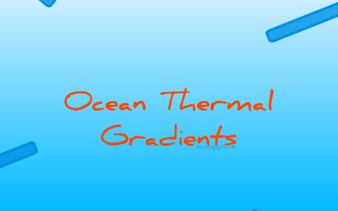 Ocean Thermal Gradients by Yash Raol on Prezi