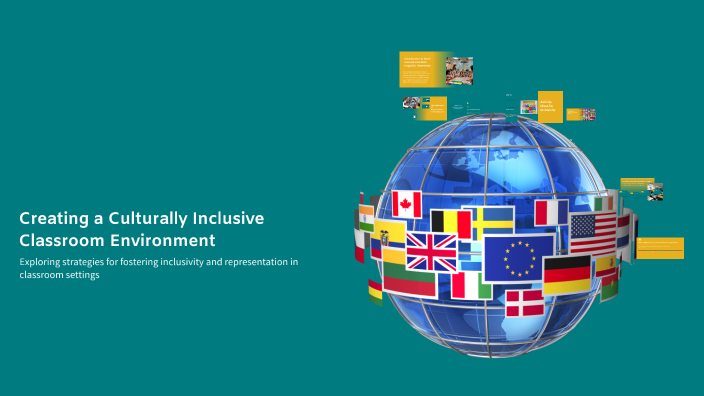 Creating a Culturally Inclusive Classroom Environment by Natalie B on Prezi