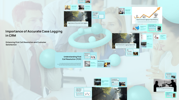 Importance of Accurate Case Logging in CRM by adedamola alemu on Prezi