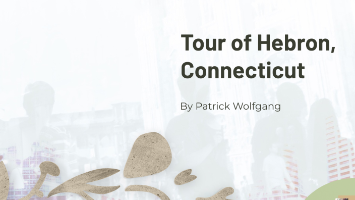 Tour of Hebron, Connecticut by Patrick Wolfgang on Prezi