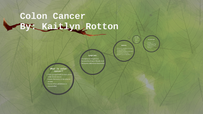 Colon Cancer by Kaitlyn Rotton on Prezi