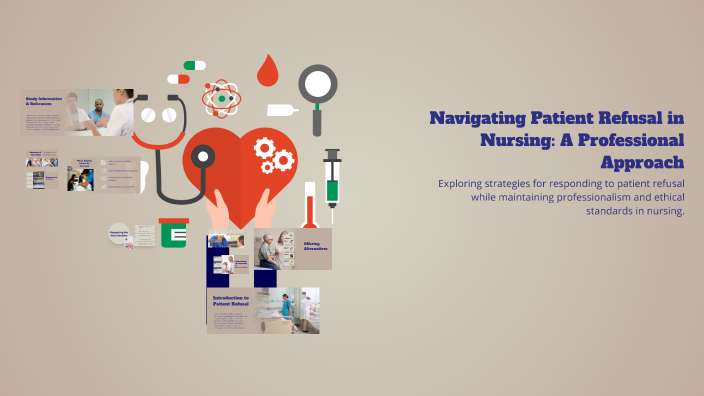 Navigating Patient Refusal in Nursing: A Professional Approach by ...