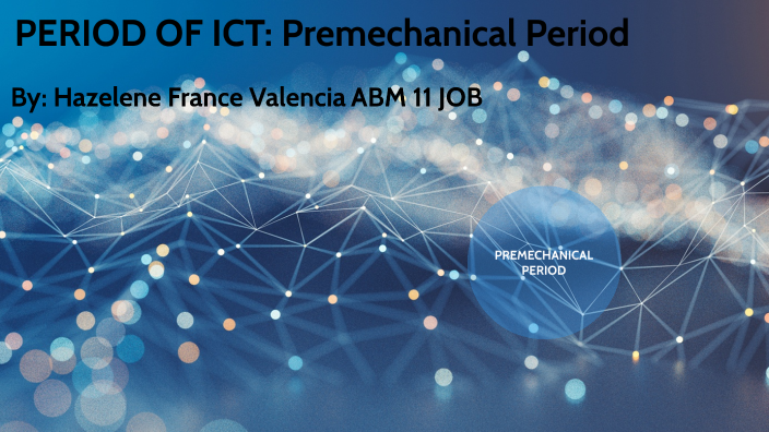 Periods of ICT: Premechanical Period by Hazelene France Valencia on Prezi