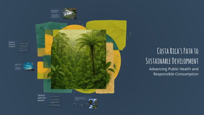 Costa Rica's Path to Sustainable Development by esteban Idrovo on Prezi