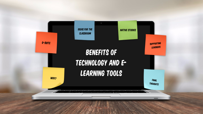 Benefits of Technology and E-Learning Tools by Nicola McLaughlin on Prezi
