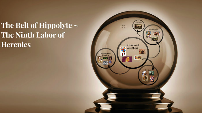The Belt of Hippolyte by Arianne Lilley on Prezi