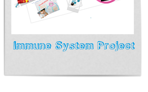 Immune System Project by janine nguyen on Prezi