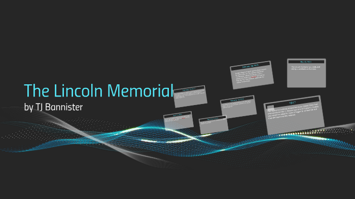 The Lincoln Memorial by TJ Bannister on Prezi
